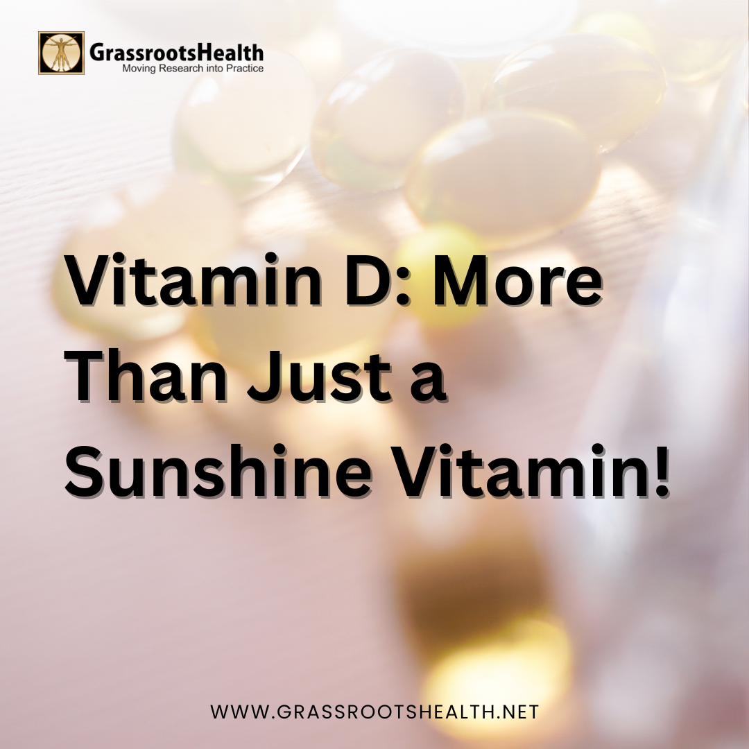 Understanding the Health Benefits of Vitamin D - GrassrootsHealth